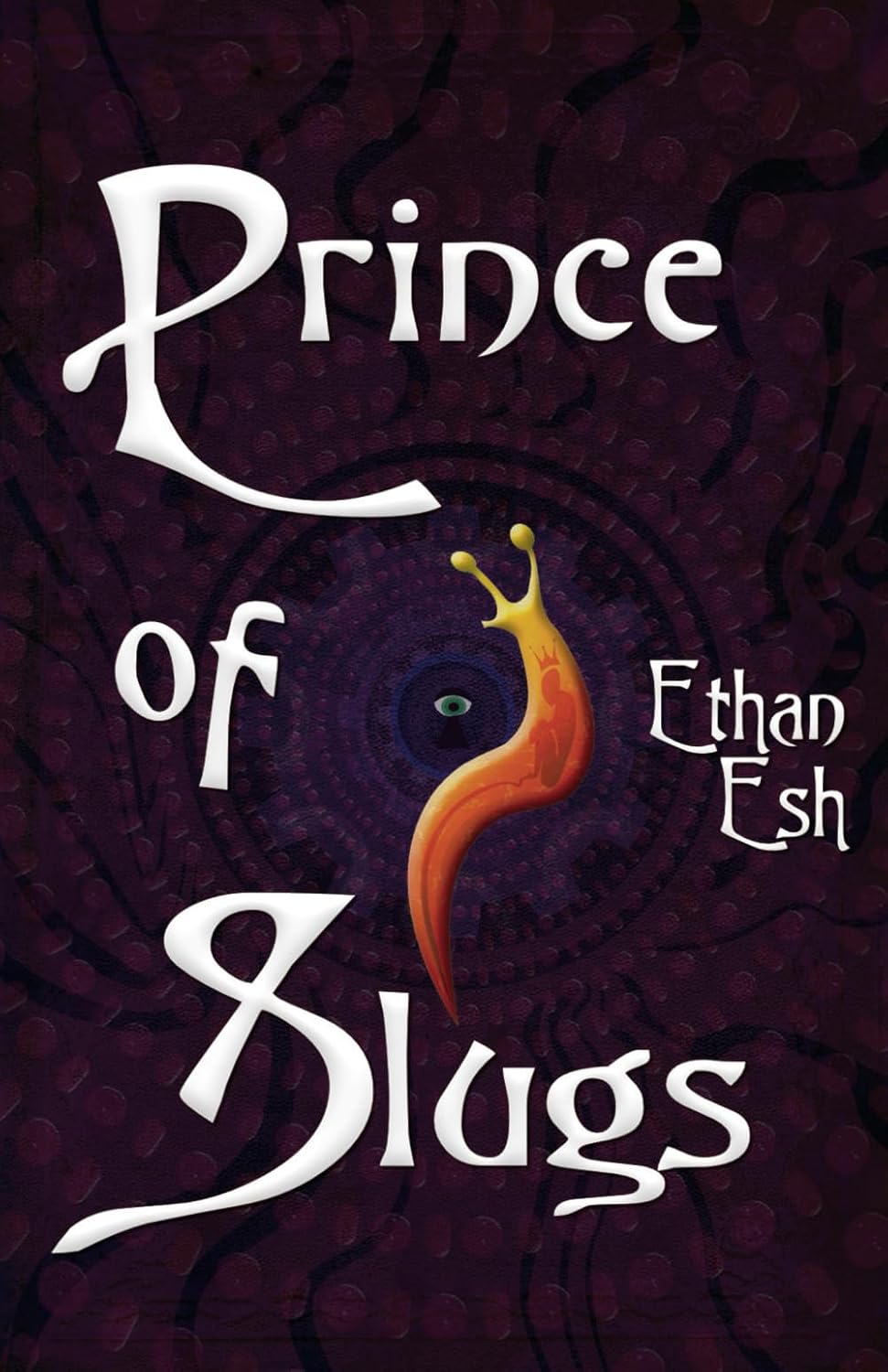 Prince of Slugs: Esh, Ethan: 9798987905401: Amazon.com: Books