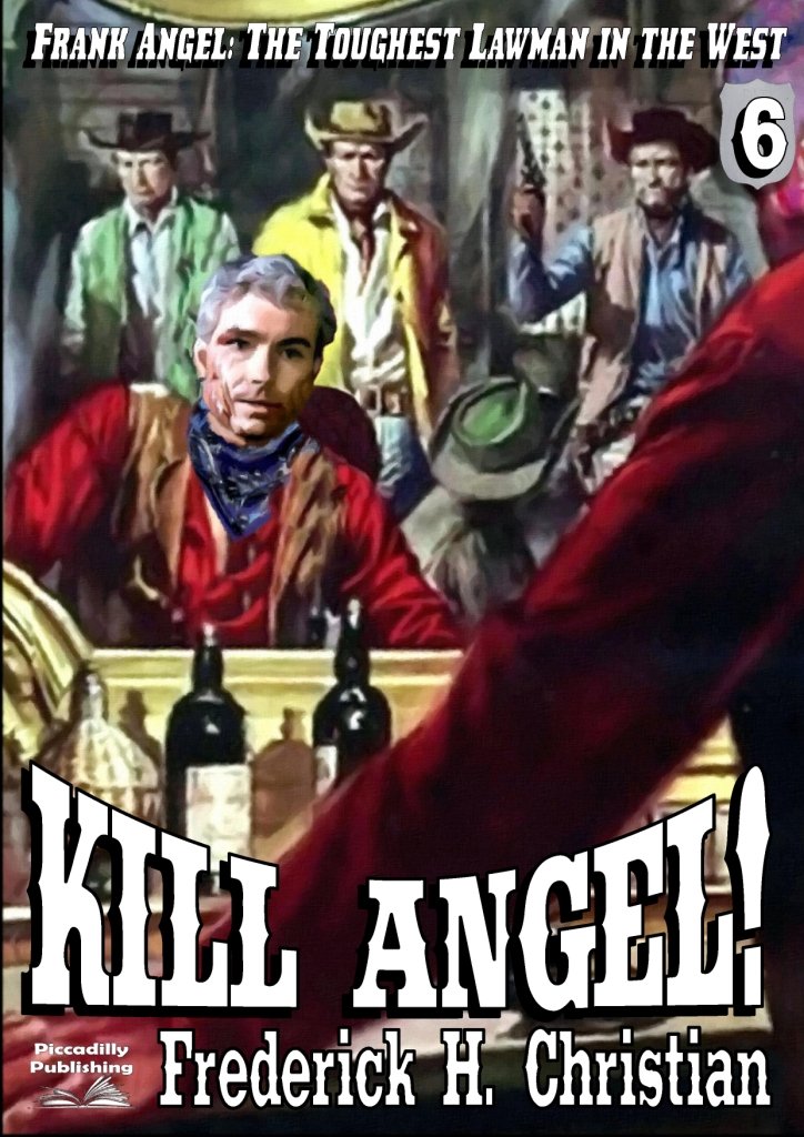 Angel: 6 Kill Angel! (A Frank Angel Western) - Kindle edition by ...