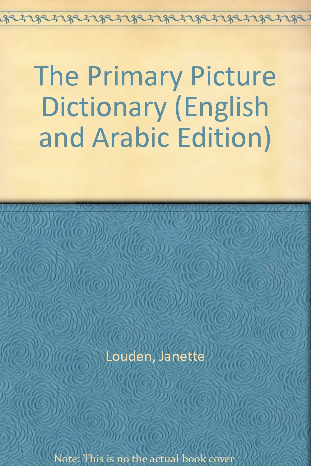 The Primary Picture Dictionary (English and Arabic Edition): unknown ...