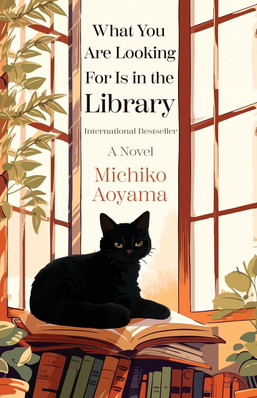 What You Are Looking For Is in the Library: A Novel: Aoyama, Michiko ...