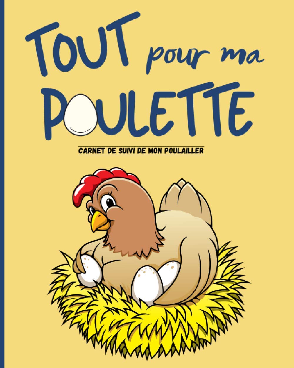 Buy Tout pour ma poulette: Carnet à remplir pour le suivi de votre ...