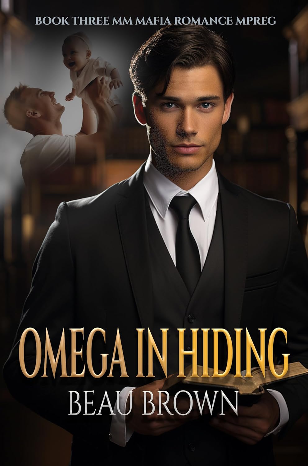 Omega in Hiding: MM Mafia Romance Mpreg Book Three - Kindle edition by Brown, Beau. Romance ...