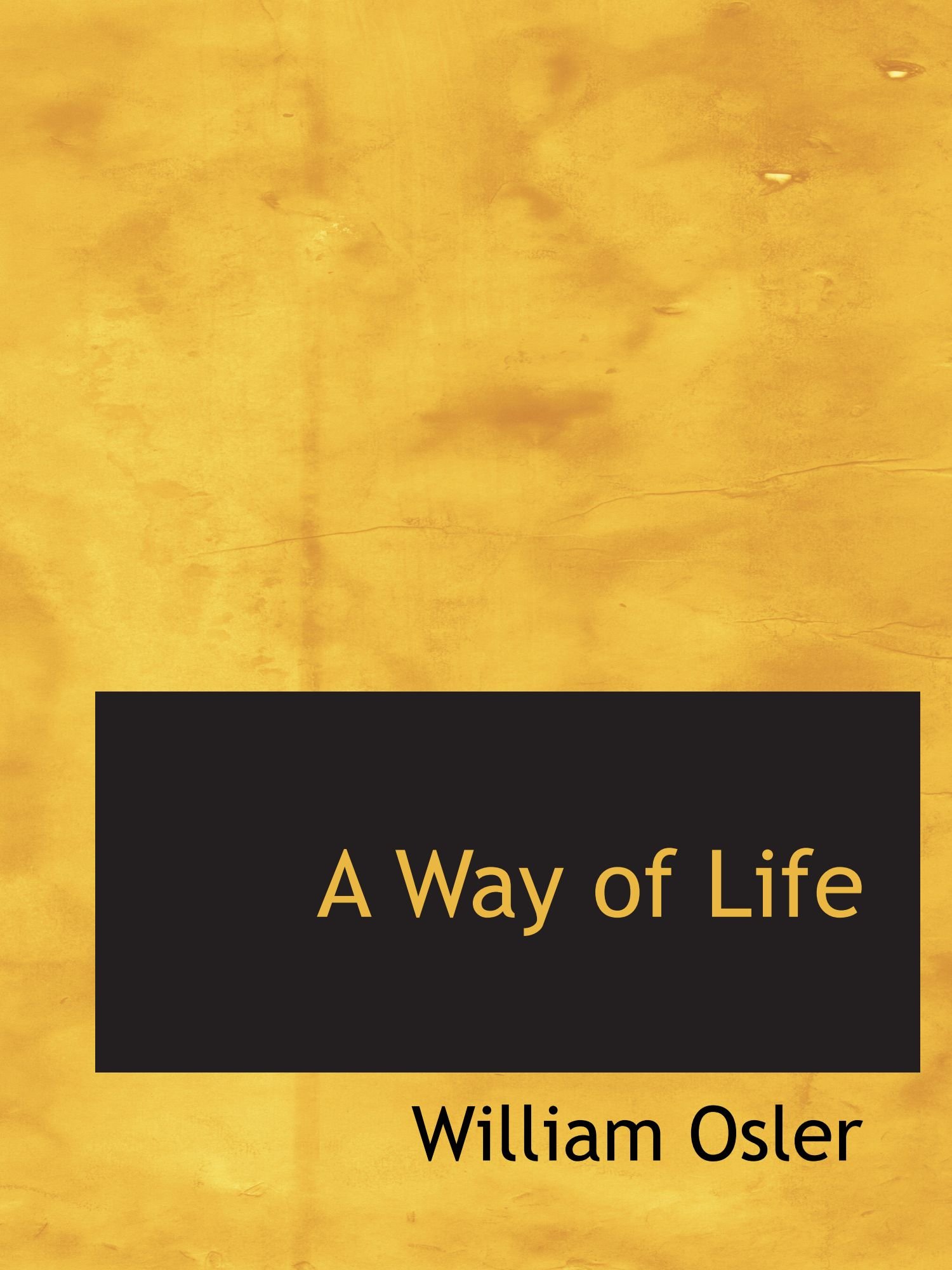 Amazon.com: A Way of Life: 9781110408771: Osler, William: Books