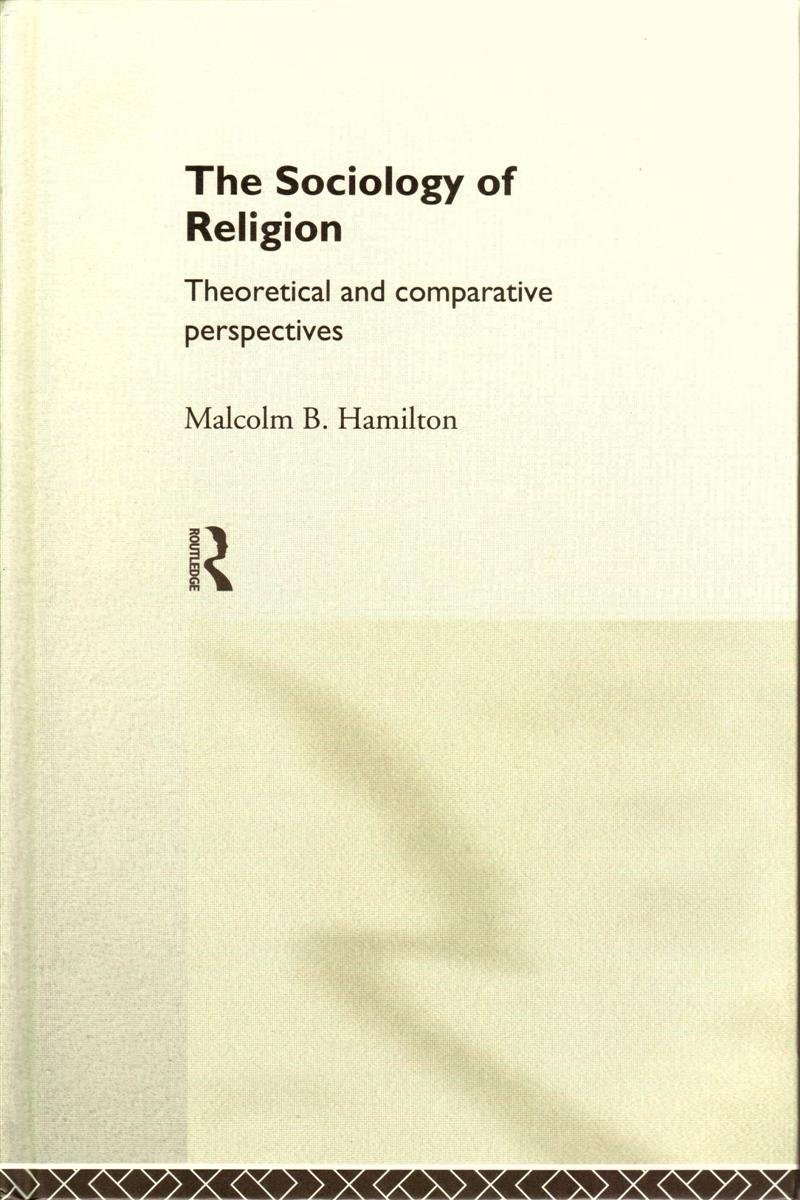 The Sociology of Religion: An Introduction to Theoretical and ...