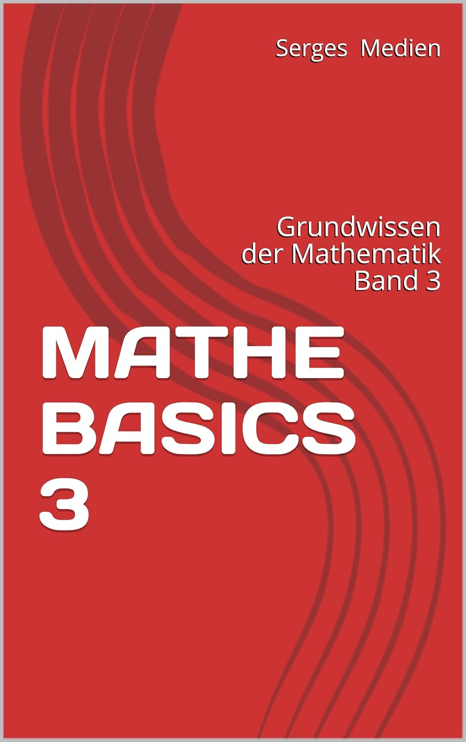 MATHE BASICS 3: Grundwissen der Mathematik Band 3 (German Edition ...