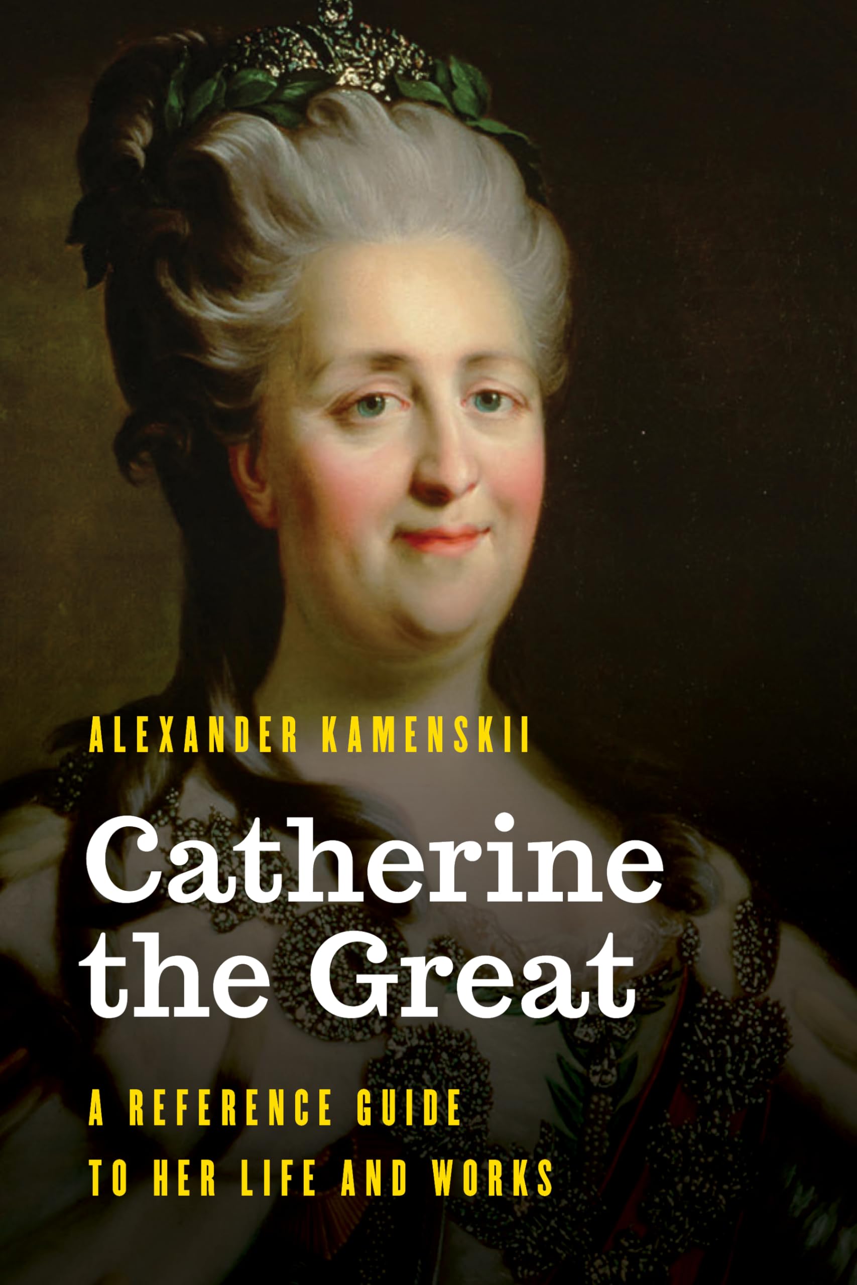 Catherine the Great: A Reference Guide to Her Life and Works ...