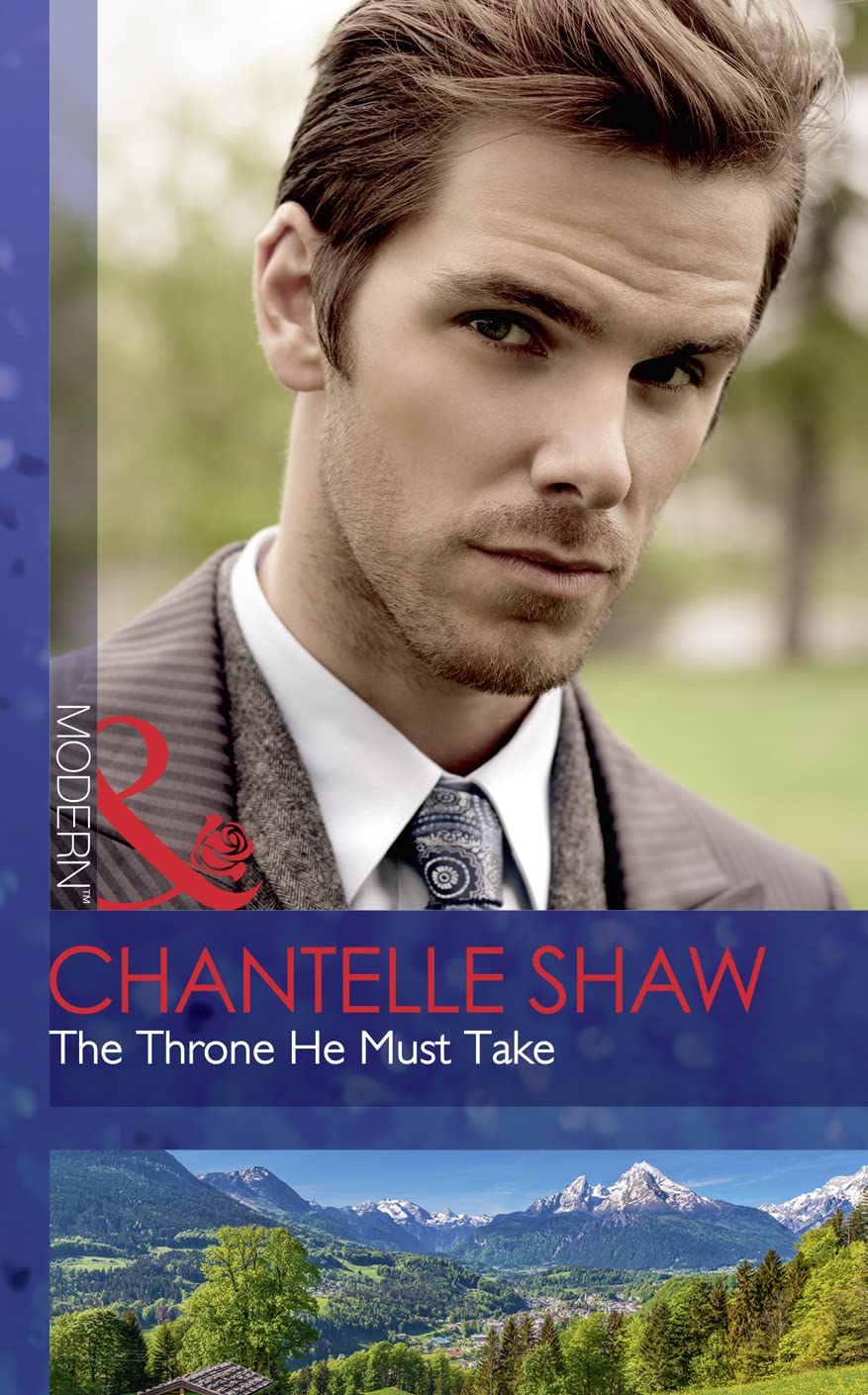 The Throne He Must Take (The Saunderson Legacy): Chantelle Shaw ...
