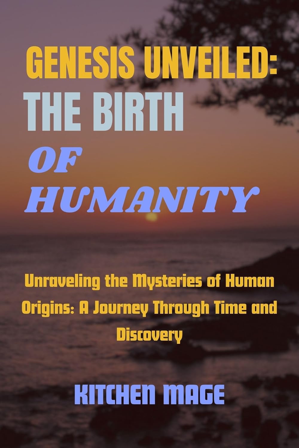 Amazon.com: Genesis Unveiled: The Birth of Humanity : Unraveling the ...