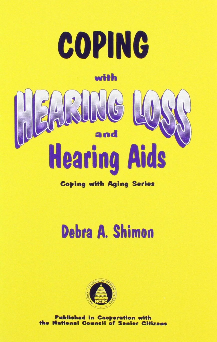 Coping with Hearing Loss and Hearing Aids (Coping With Aging Series ...