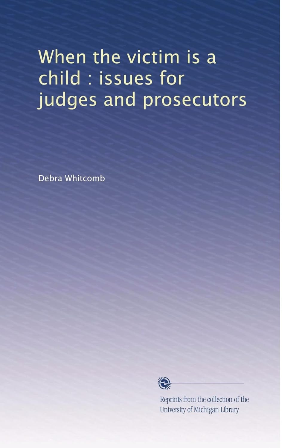 Amazon.com: When the victim is a child : issues for judges and ...