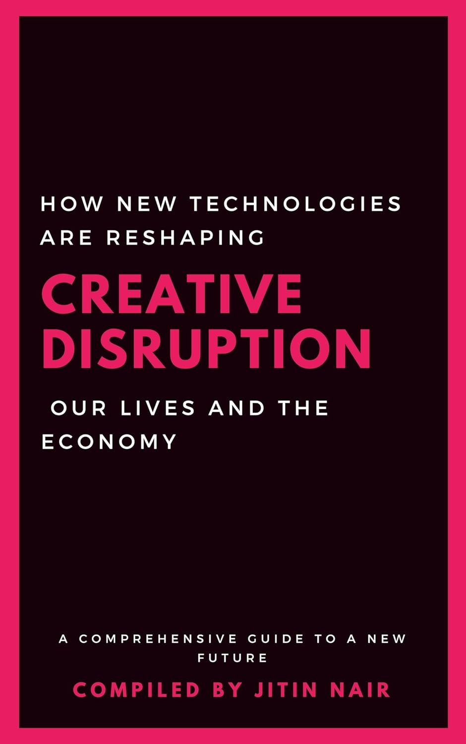 Amazon.com: Creative Disruption: How new technologies are reshaping our ...