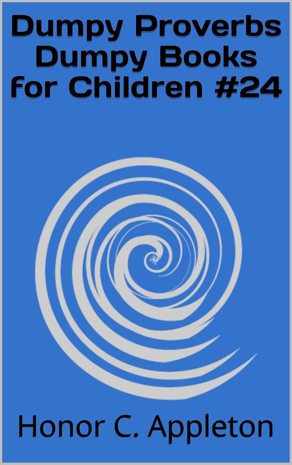 Amazon.com: Dumpy Proverbs Dumpy Books for Children #24 eBook ...