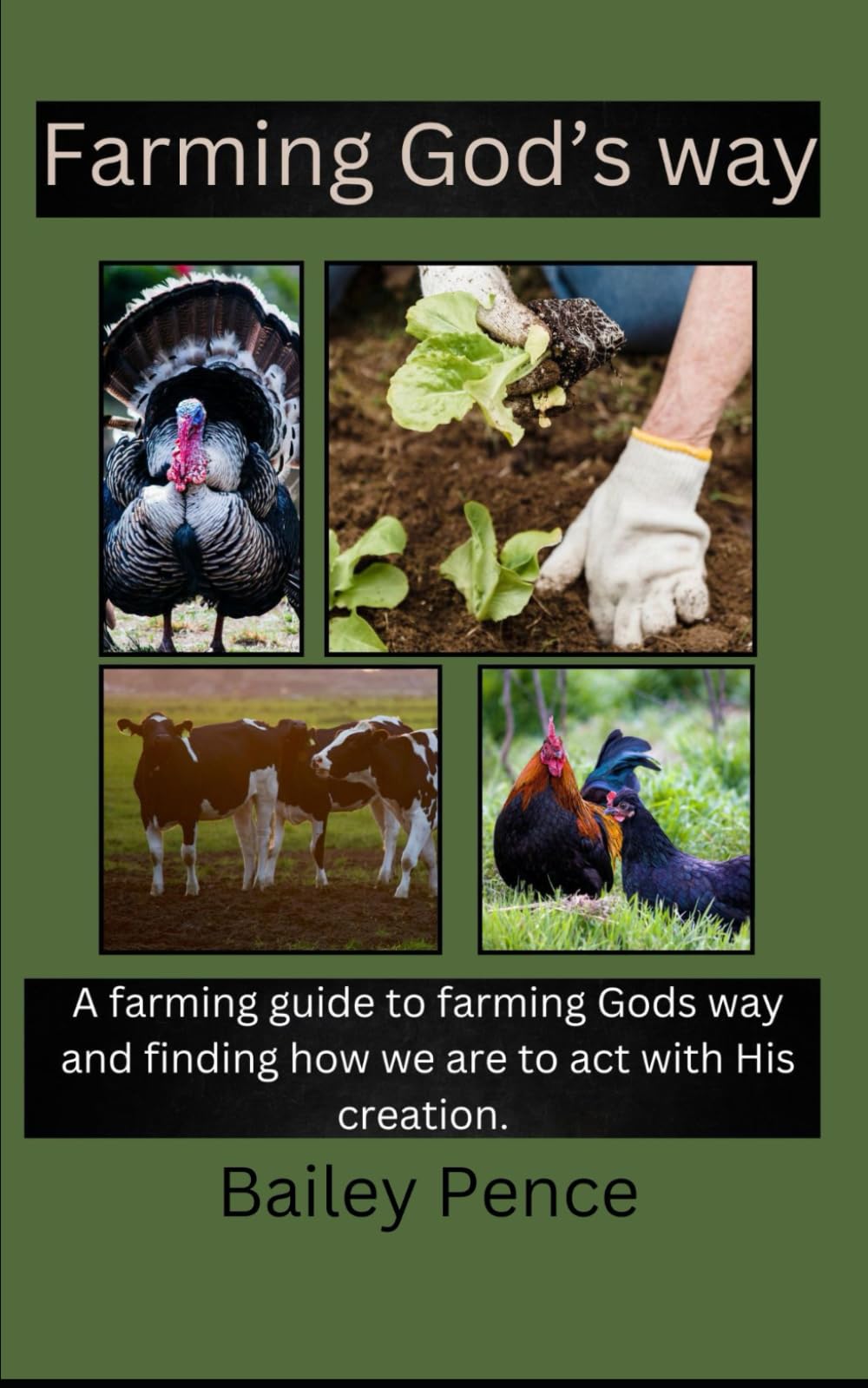 Farming God's way: A farming guide to farming God's way and how to act ...