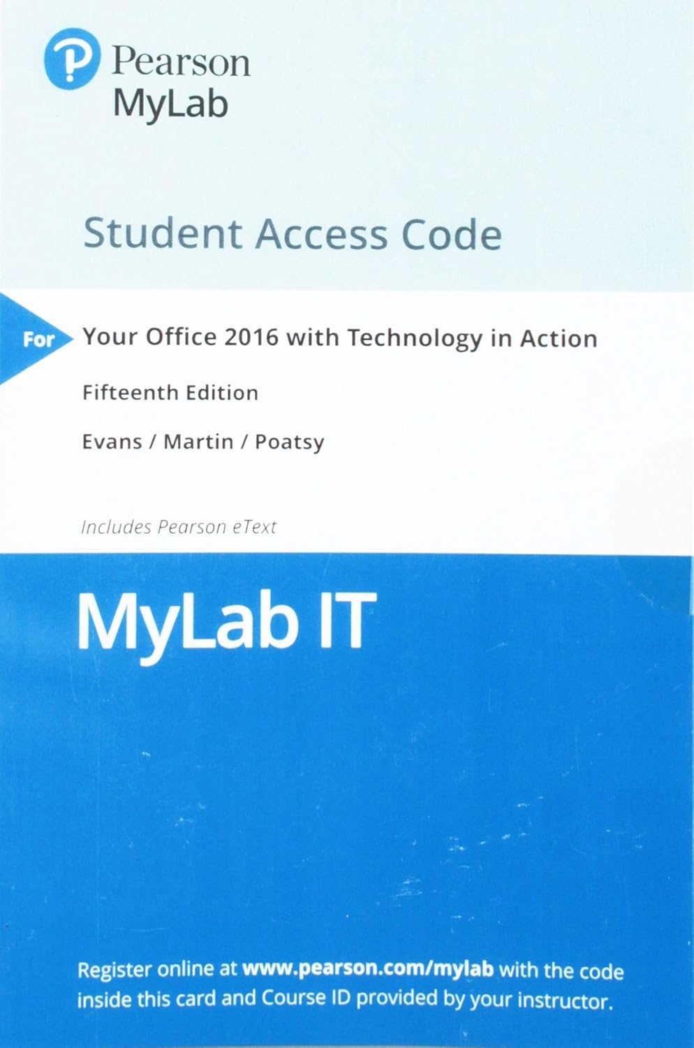 Your Office 2016 - MyLab IT with Pearson eText Access Code + Technology in Action: Evans, Alan ...