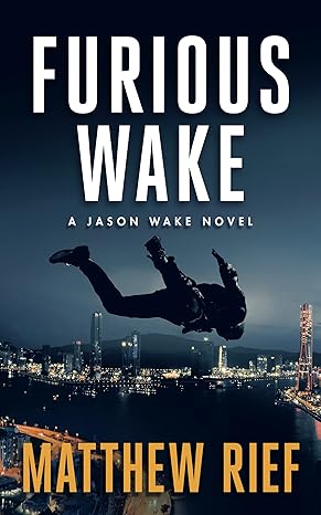 Amazon.com: Furious Wake (Jason Wake Book 5) eBook : Rief, Matthew ...