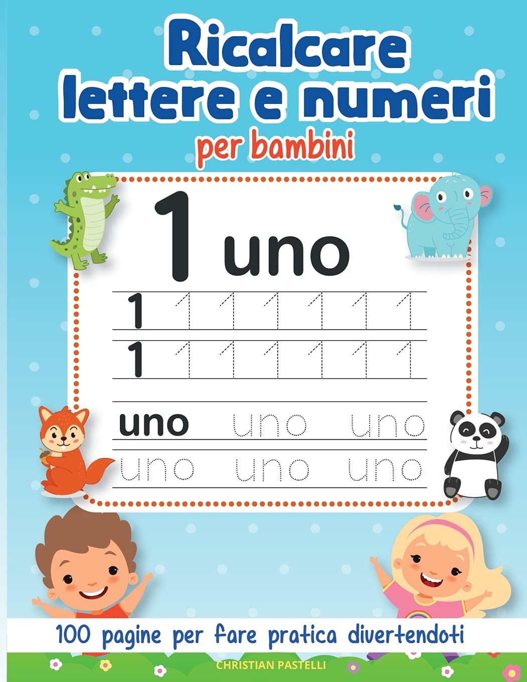 Buy Ricalcare Lettere e Numeri per Bambini: 100 Pagine per fare pratica ...