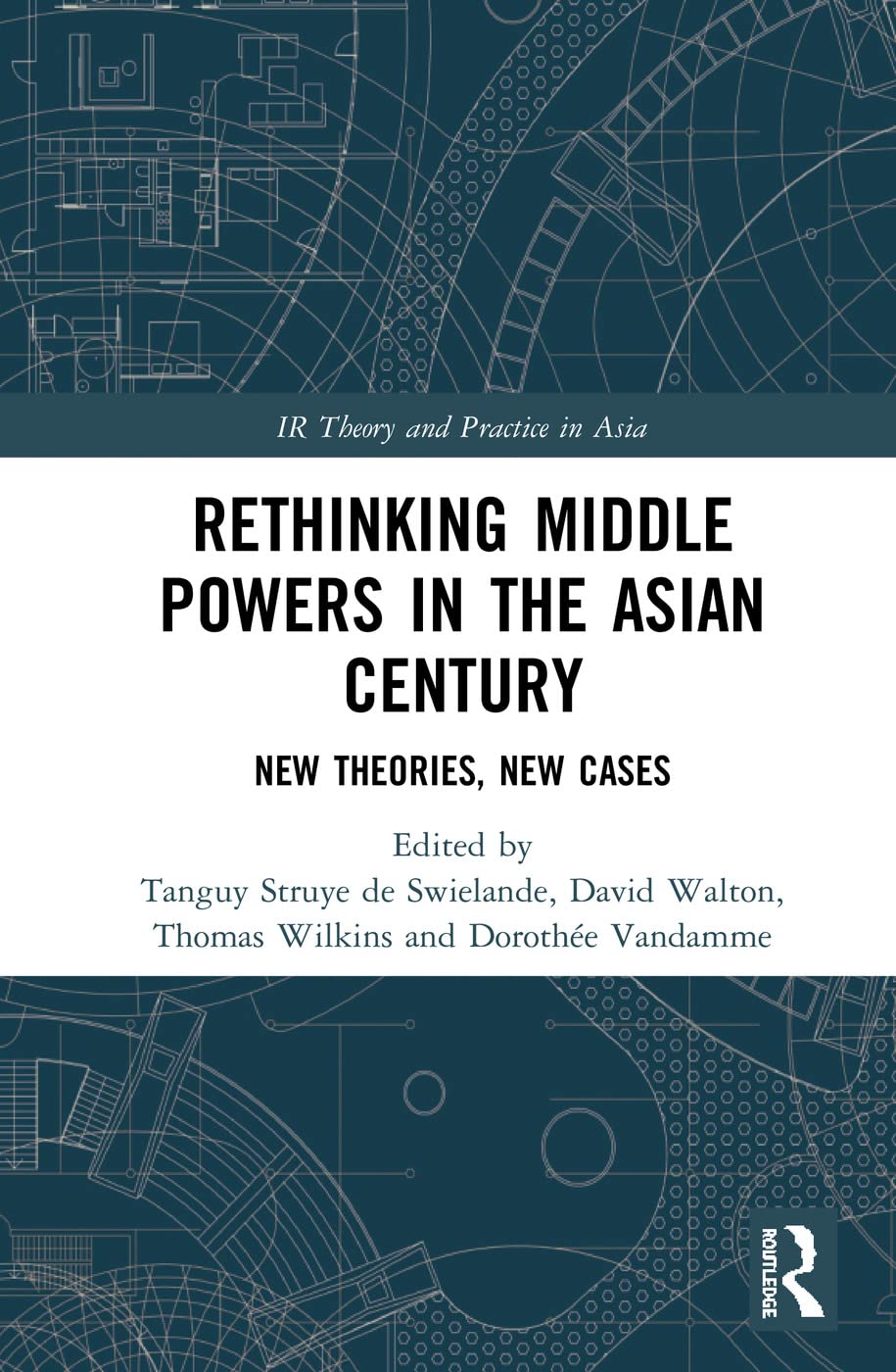 Rethinking Middle Powers in the Asian Century: New Theories, New Cases ...
