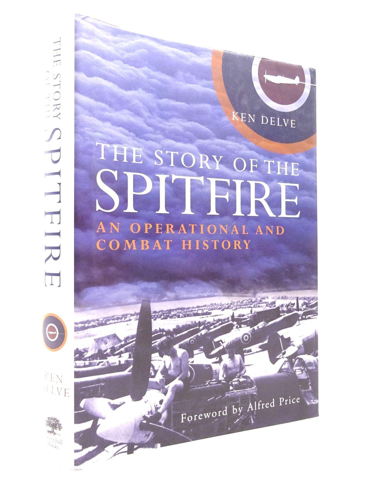 The Story of the Spitfire: An Operational and Combat History: Delve ...