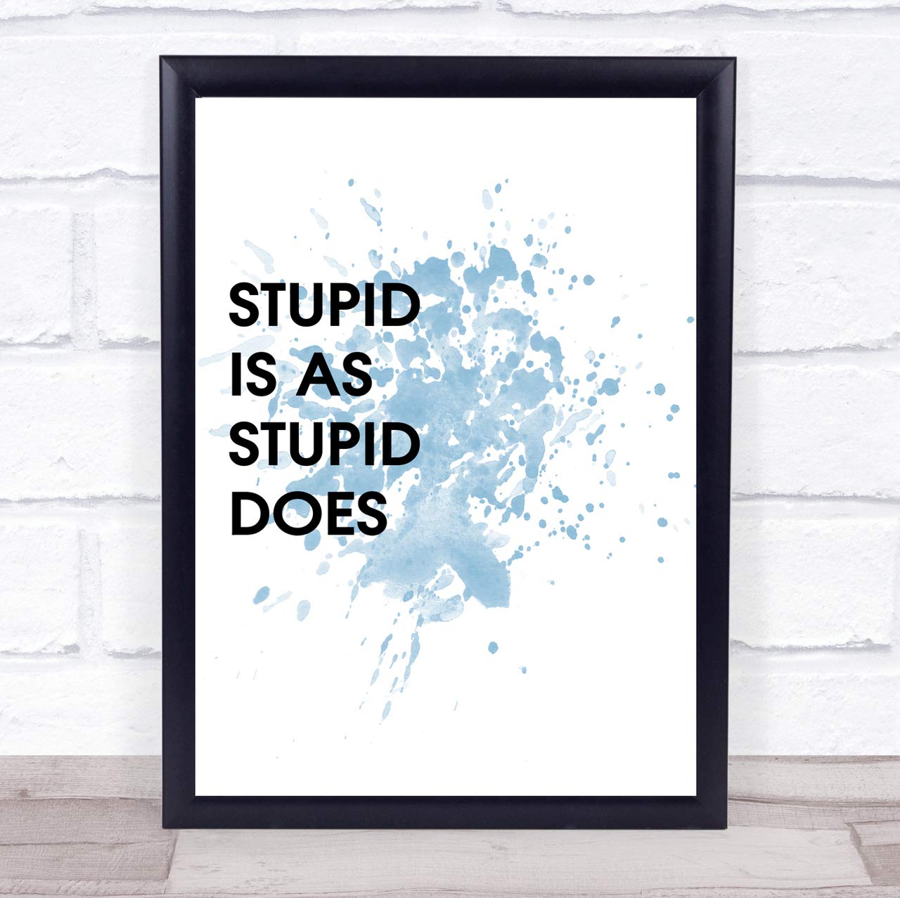 Stupid Is As Stupid Says