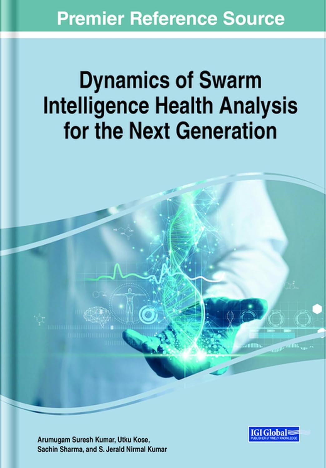 Dynamics of Swarm Intelligence Health Analysis for the Next Generation ...