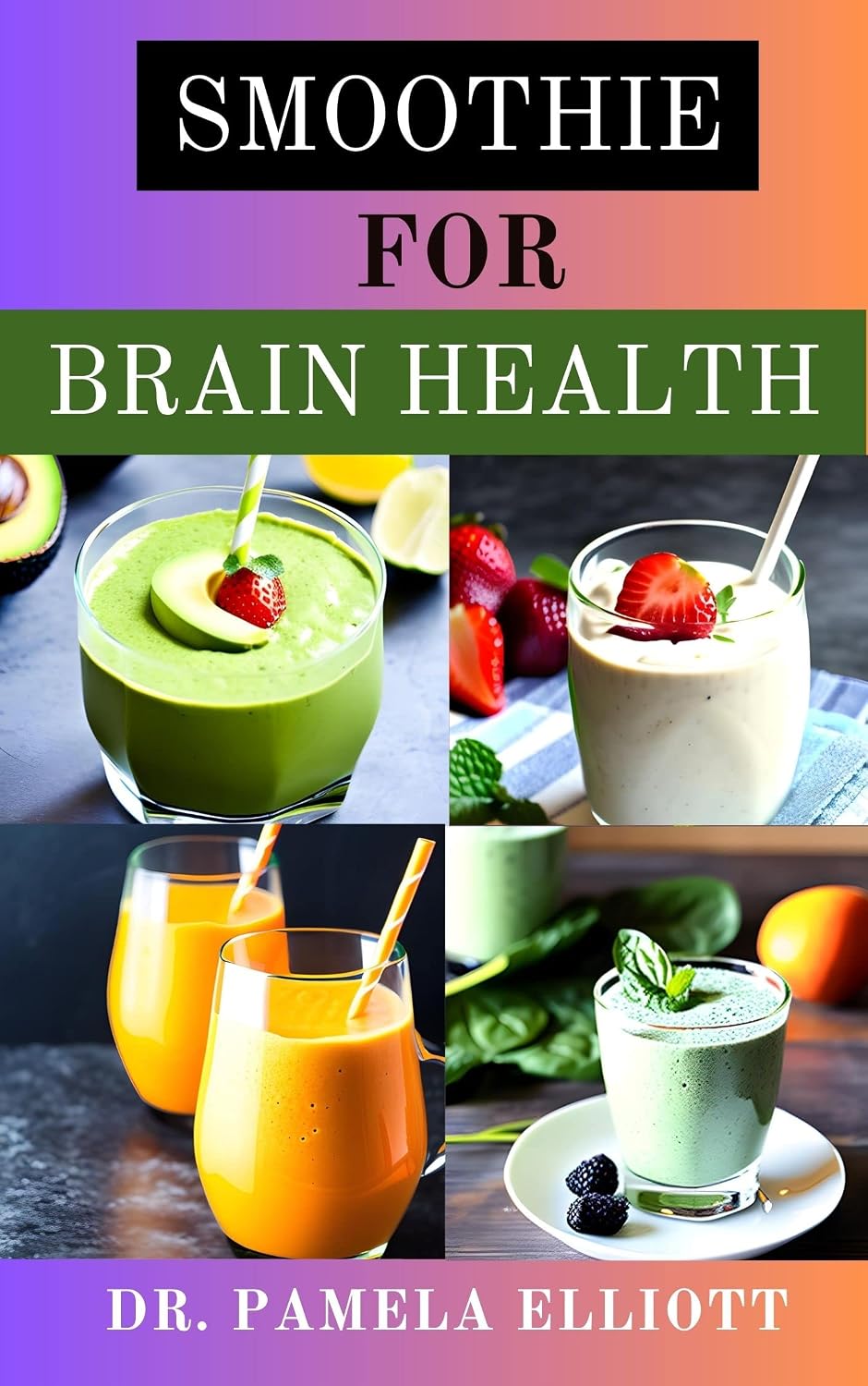 Amazon.com: SMOOTHIE FOR BRAIN HEALTH: Complete Guides to tasty and ...