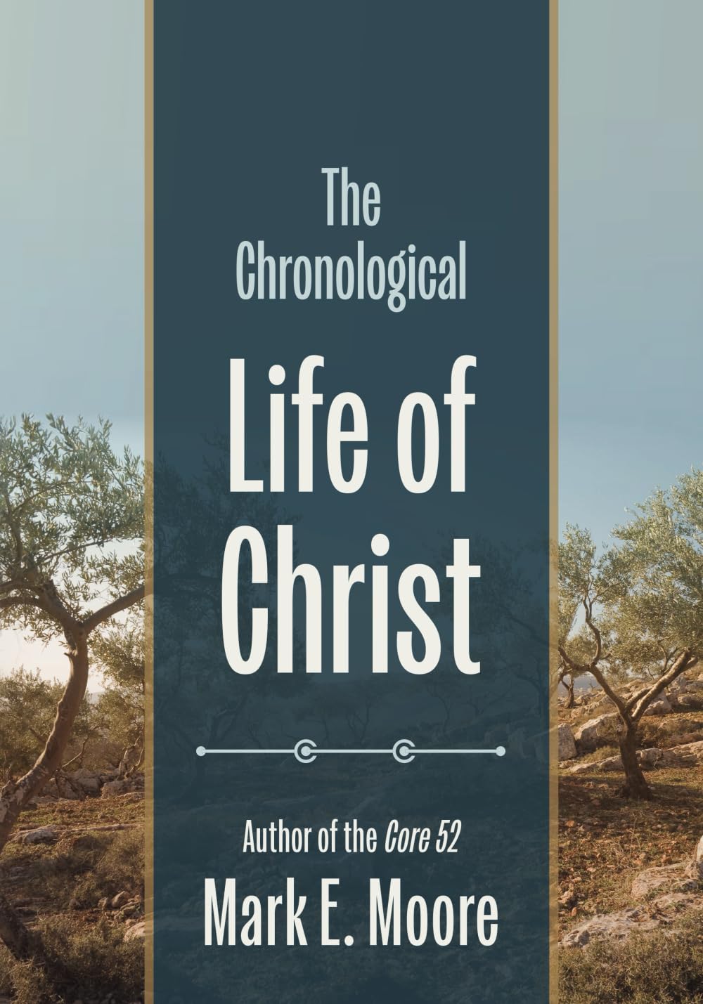 The Chronological Life of Christ: Moore, Mark E.: 9780899009322: Amazon.com: Books