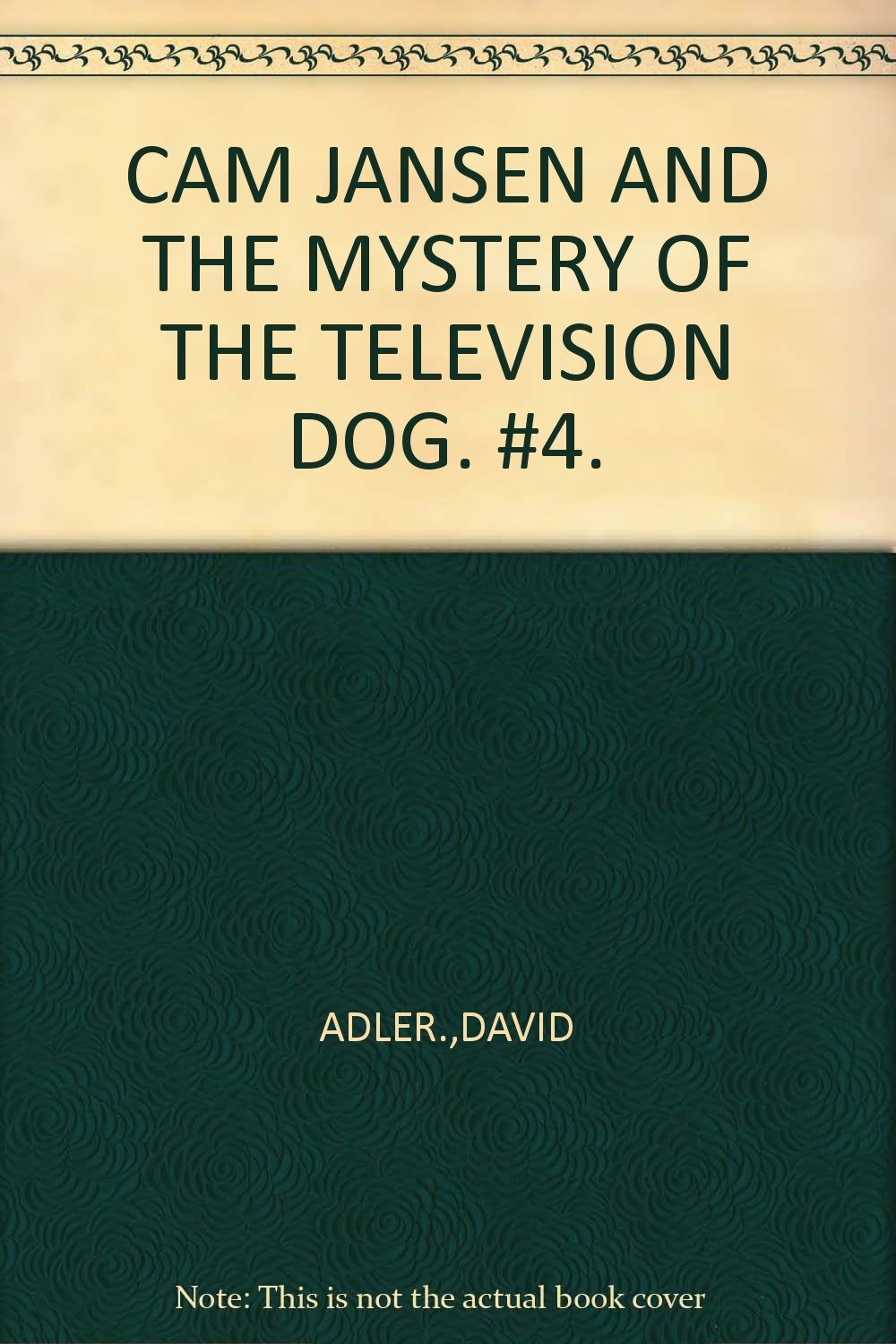 CAM JANSEN AND THE MYSTERY OF THE TELEVISION DOG. #4.: David A. Adler ...