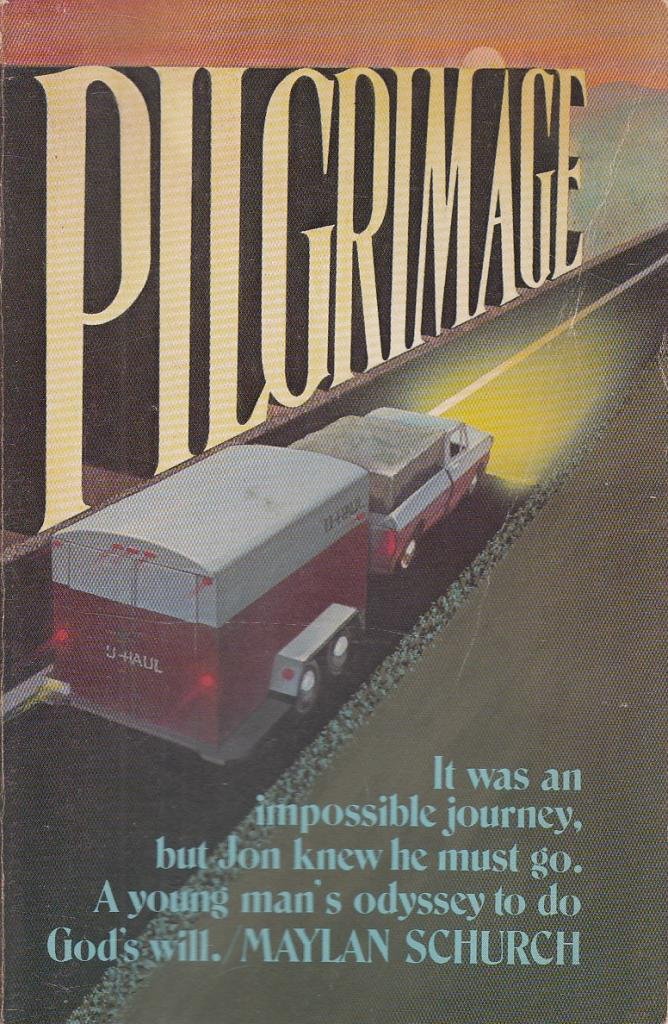 Pilgrimage - A Young Man's Odyssey to Do God's Will: Schurch, Maylan ...