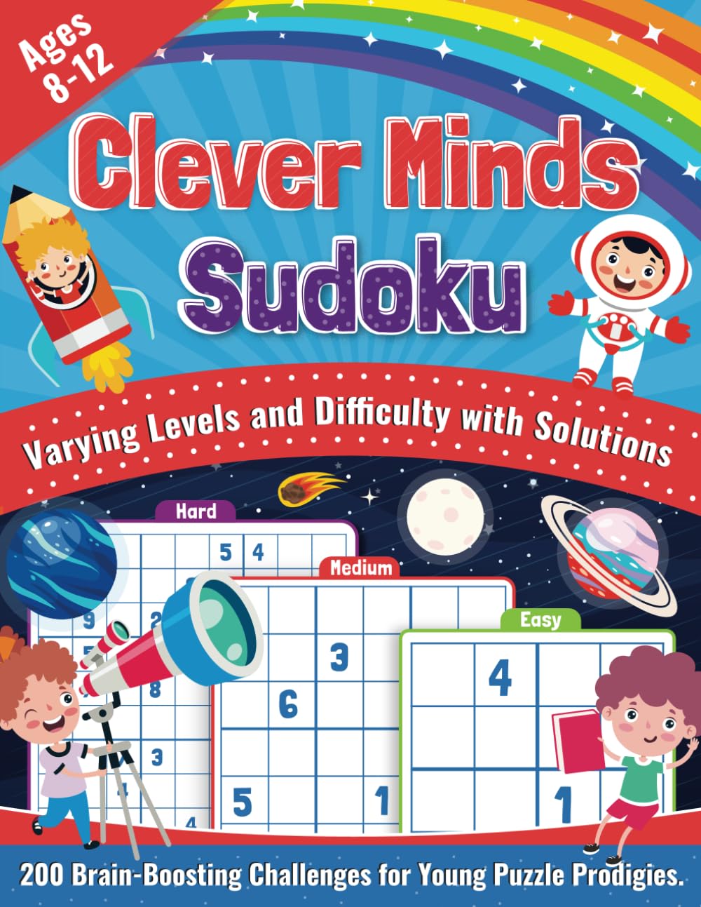 Clever Minds Sudoku for Kids Ages 8-12: 200 Brain-Boosting Challenges ...