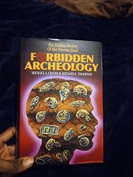 Forbidden Archeology: The Hidden History of the Human Race: Michael A ...
