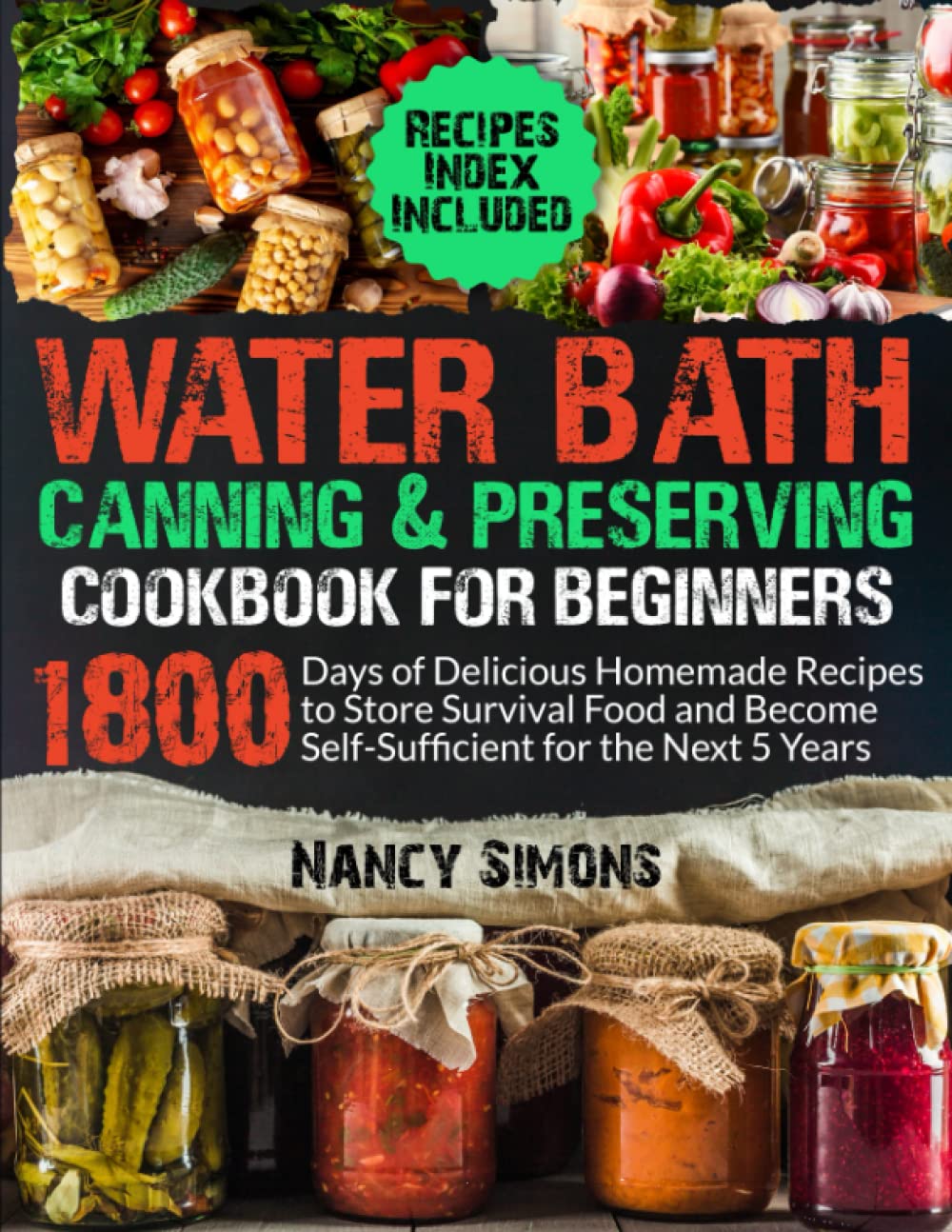 Water Bath Canning and Preserving Cookbook for Beginners: 1800 Days of ...