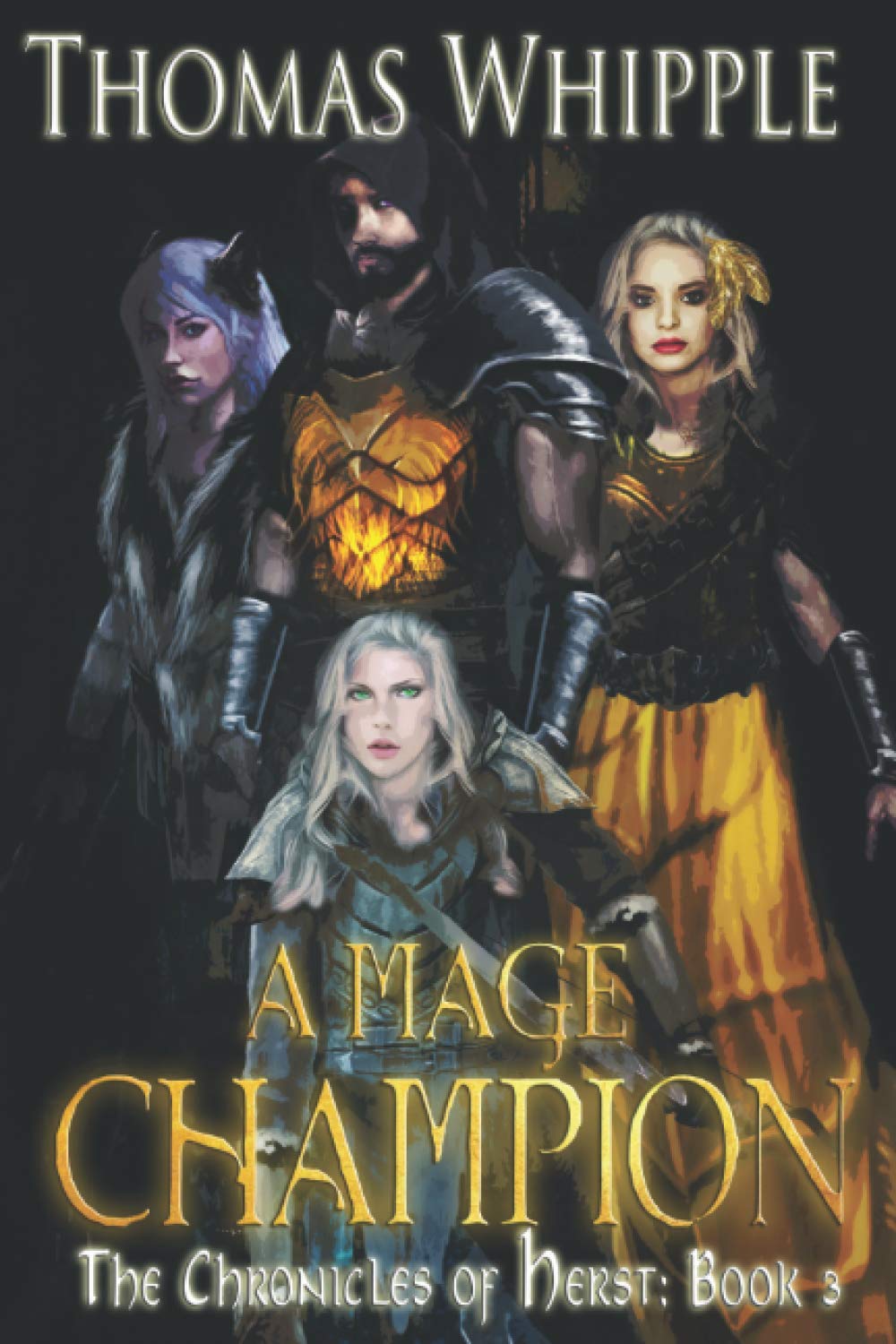 A Mage Champion: The Chronicles of Herst: Book 3: Whipple, Thomas ...