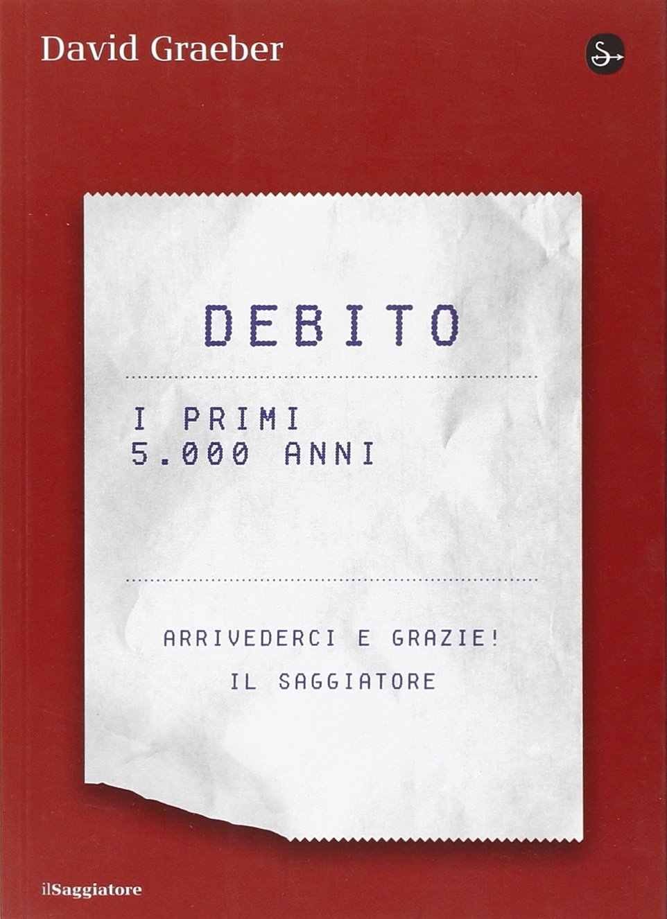 Debito. I primi 5000 anni (La cultura) - Graeber, David, Larcher, L ...