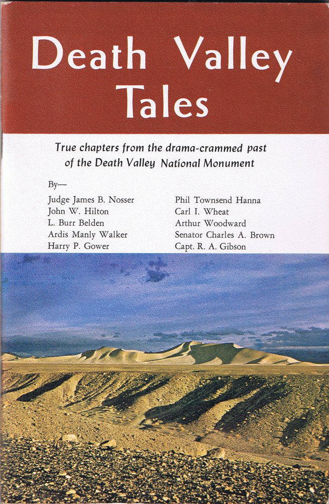 Death Valley Tales: True Chapters from the Drama-Crammed Past of the ...