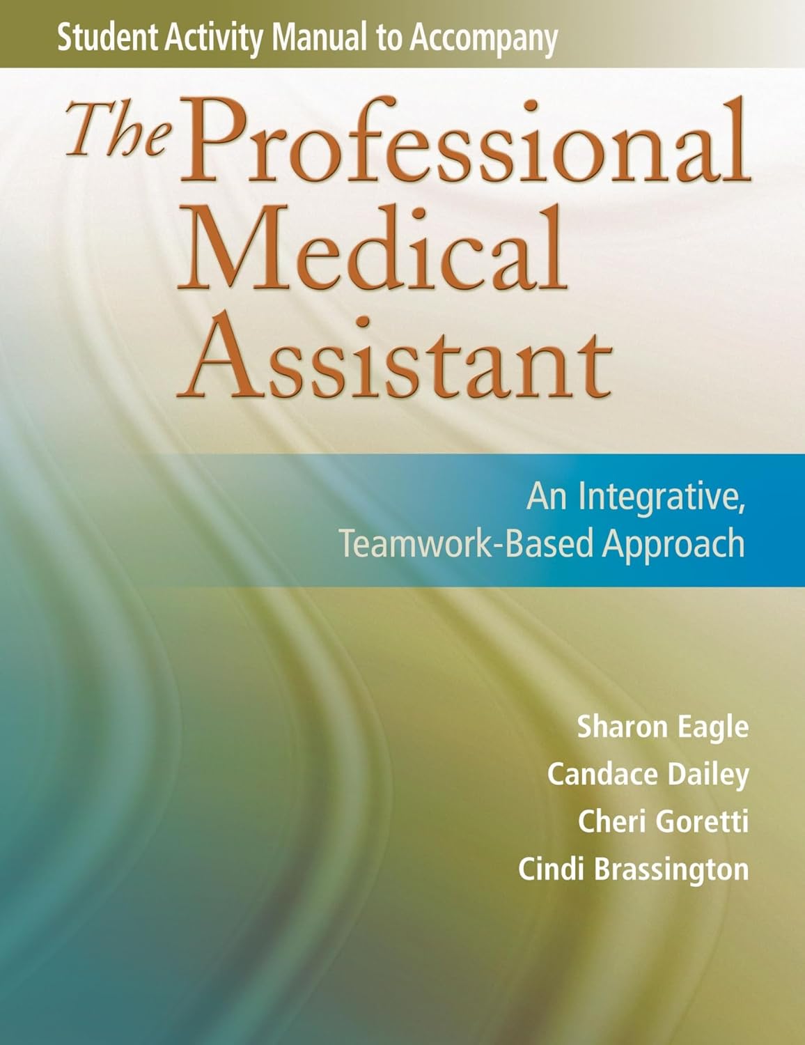 Student Activity Manual for The Professional Medical Assistant: An ...