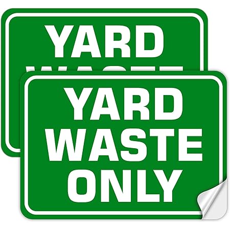 Amazon.com : Yard Waste Sticker Yard Waste Only Signs 2 Pack 10" x 7 ...