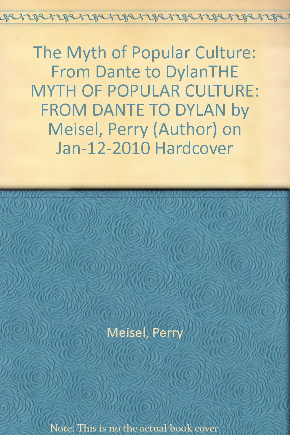 The Myth of Popular Culture: From Dante to Dylan (Blackwell Manifestos ...