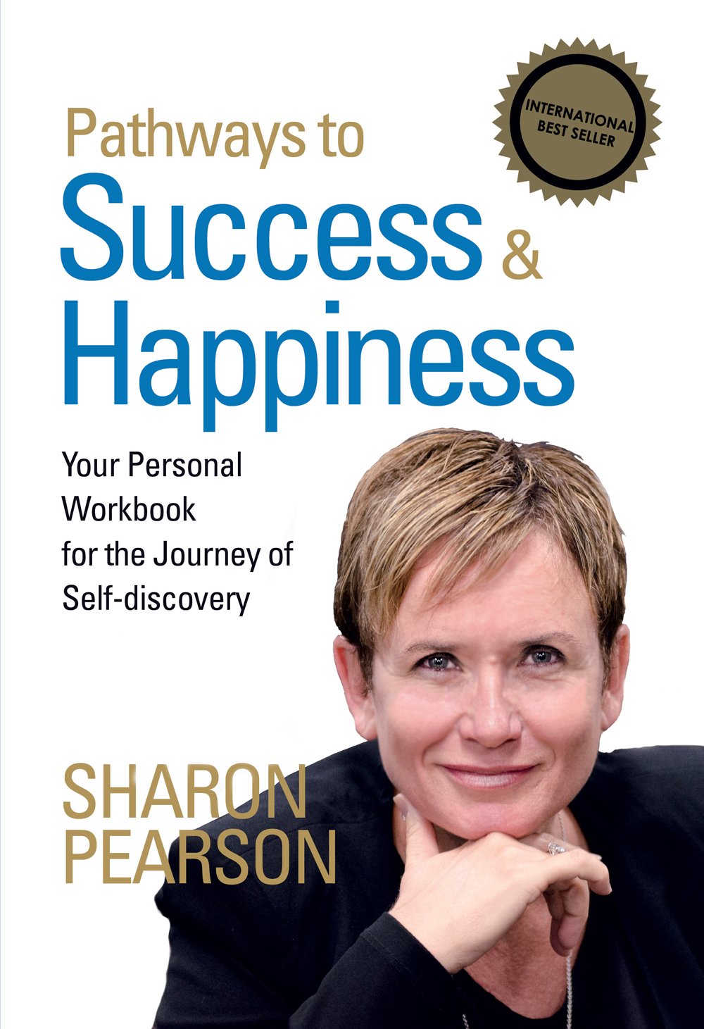Pathways to Success & Happiness: Your Personal Workbook for the Journey ...