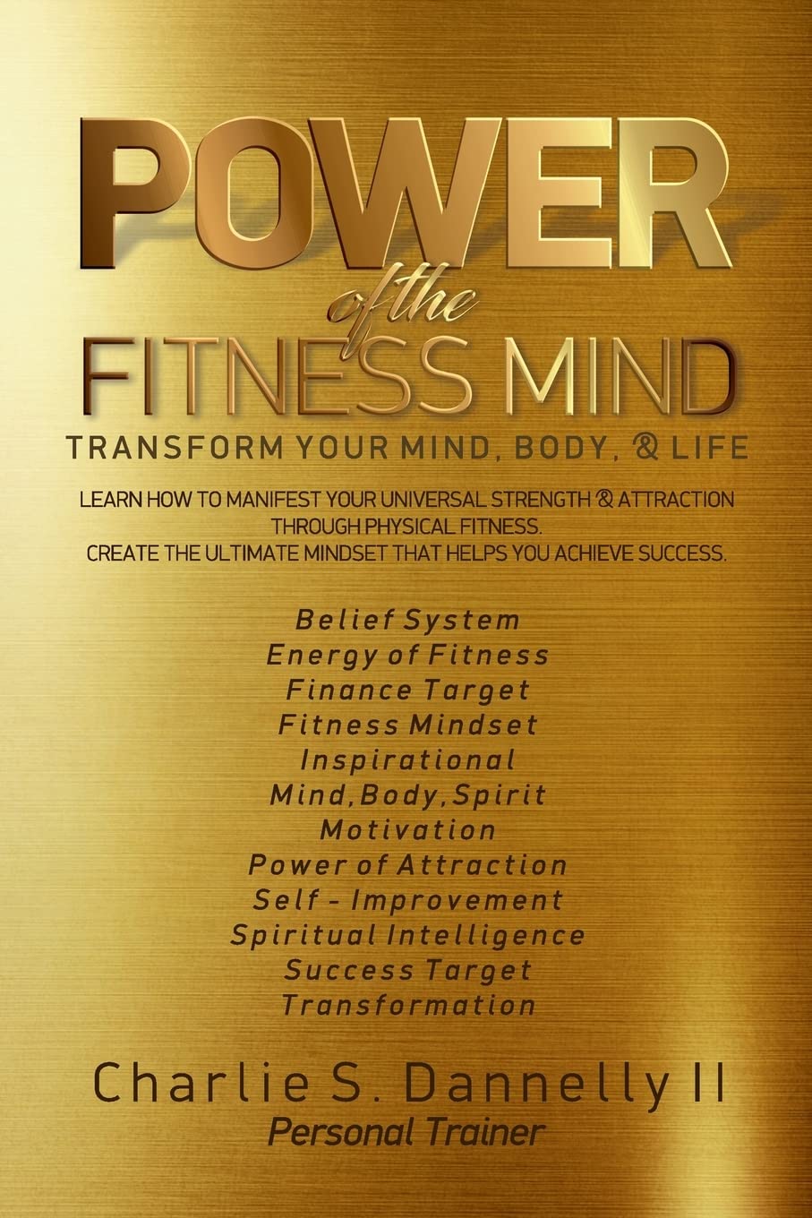 POWER of the FITNESS MIND: Transform your body and your life. The ...