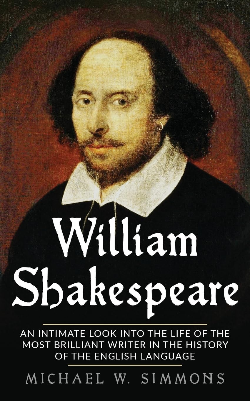 William Shakespeare Interpreta The Life And Legacy Of William