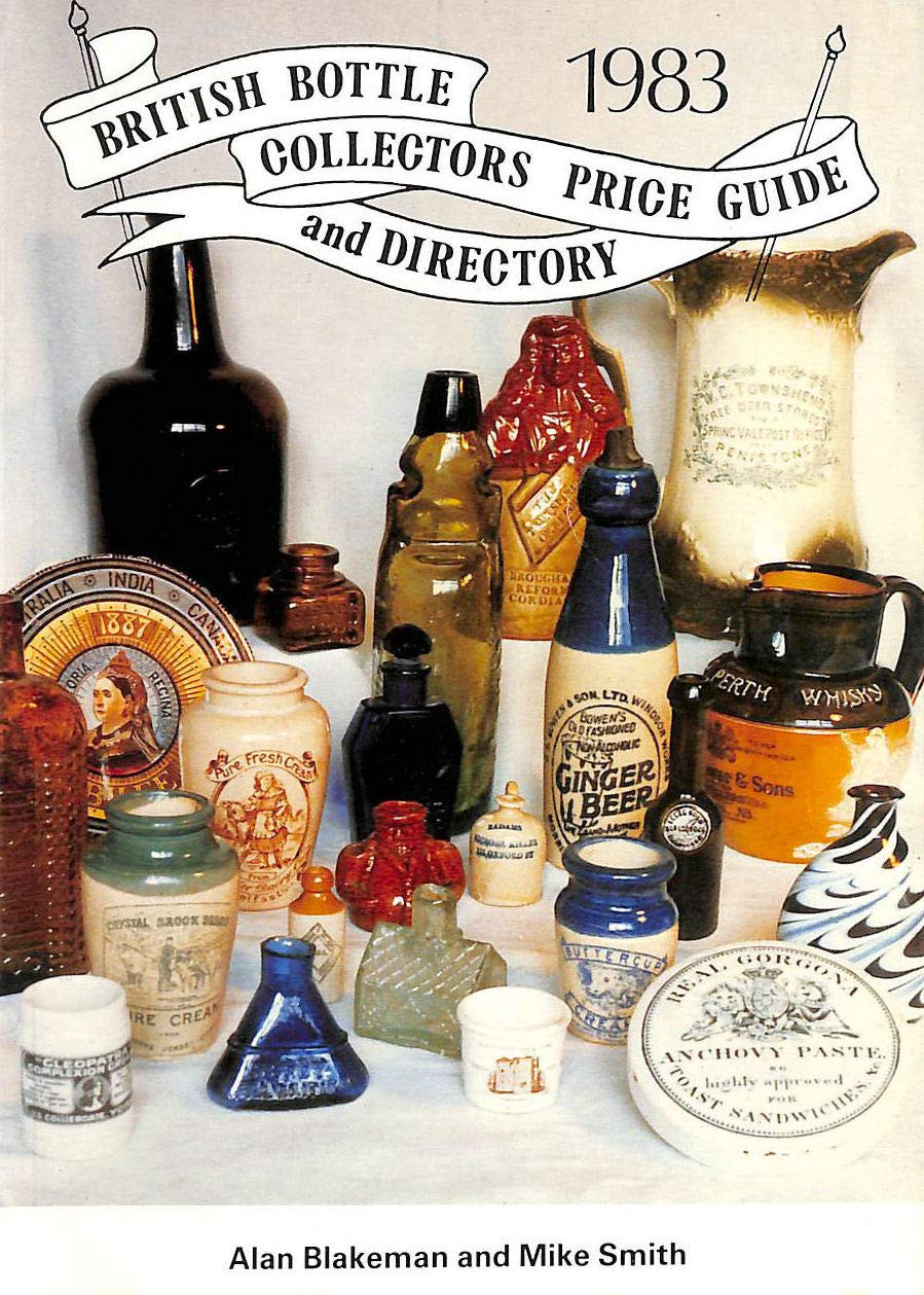 British Bottle Collector's Price Guide and Directory 1983: Amazon.co.uk ...