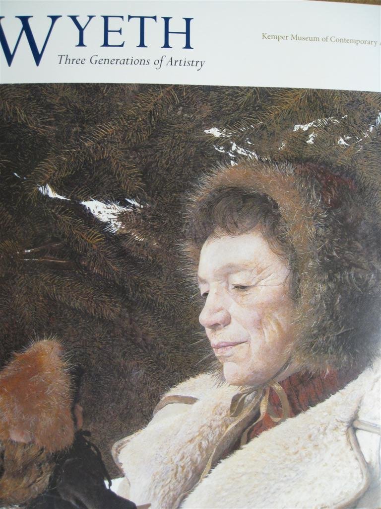 Wyeth Three Generations of Artistry: Wyeth, N. C. ; Andrew Wyeth; James ...