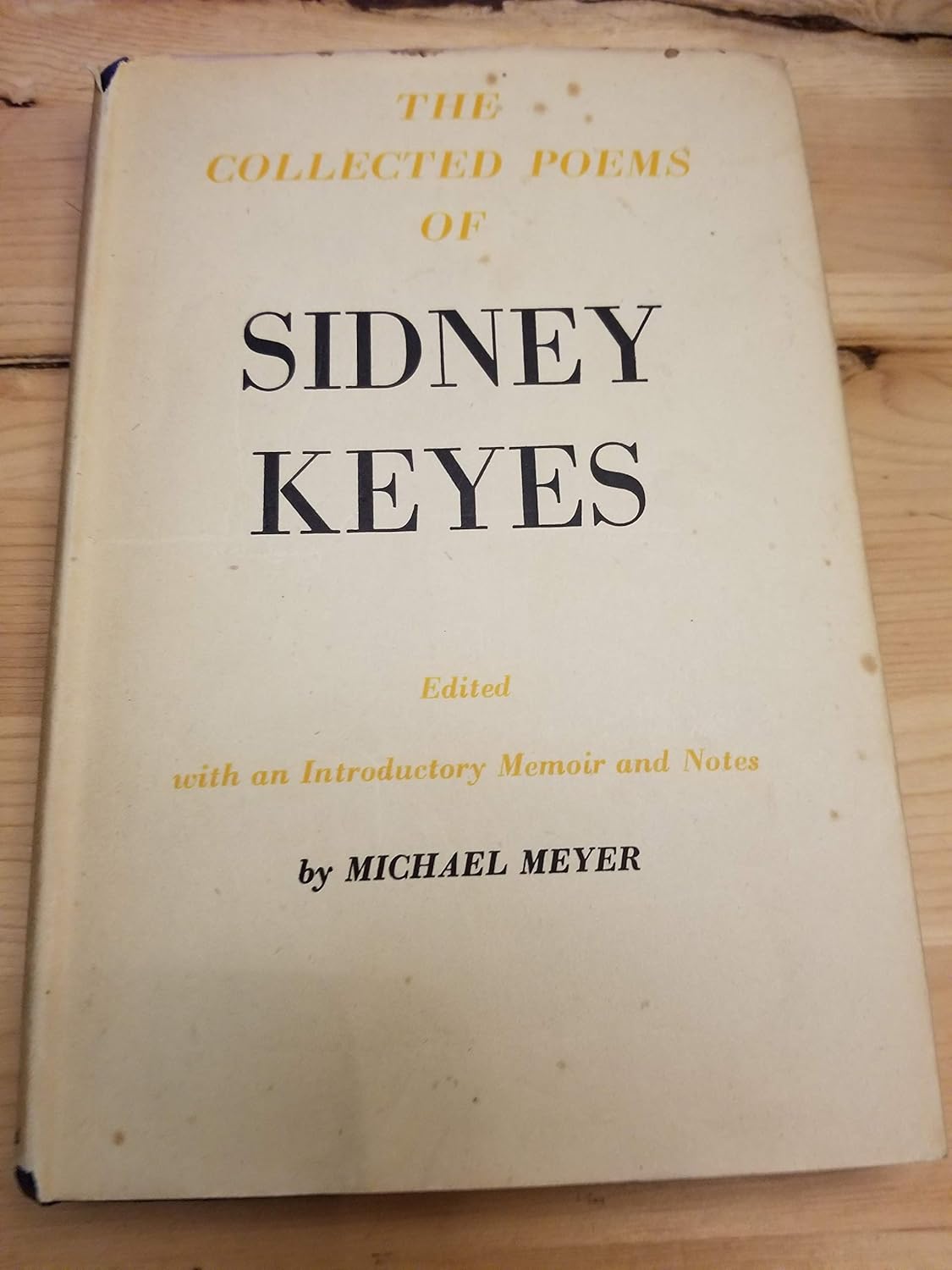 THE COLLECTED POEMS OF SIDNEY KEYES Edited by Michael Meyer: Sidney ...