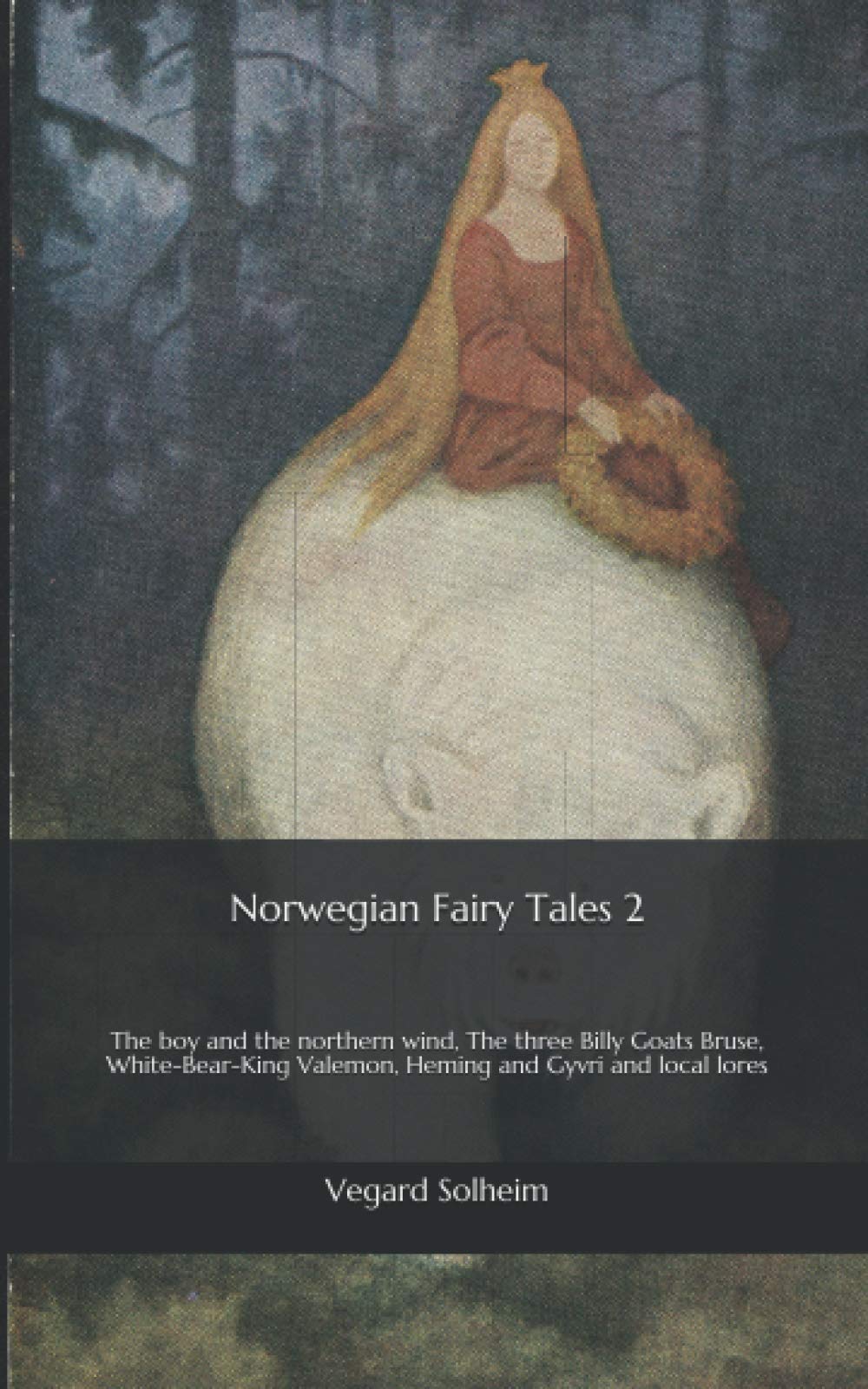Norwegian Fairy Tales 2: The boy and the northern wind, The three Billy ...
