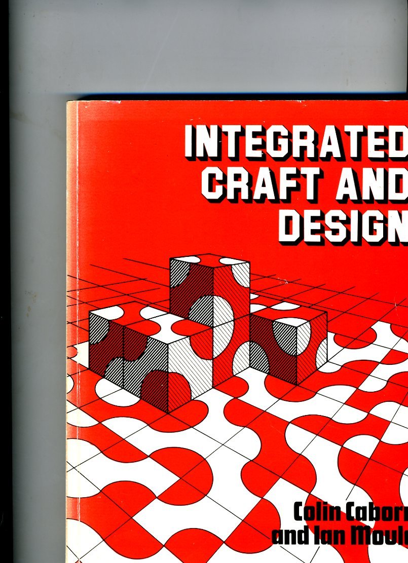 Integrated Craft and Design: Caborn, Colin, Ian Mould: 9780245536335 ...