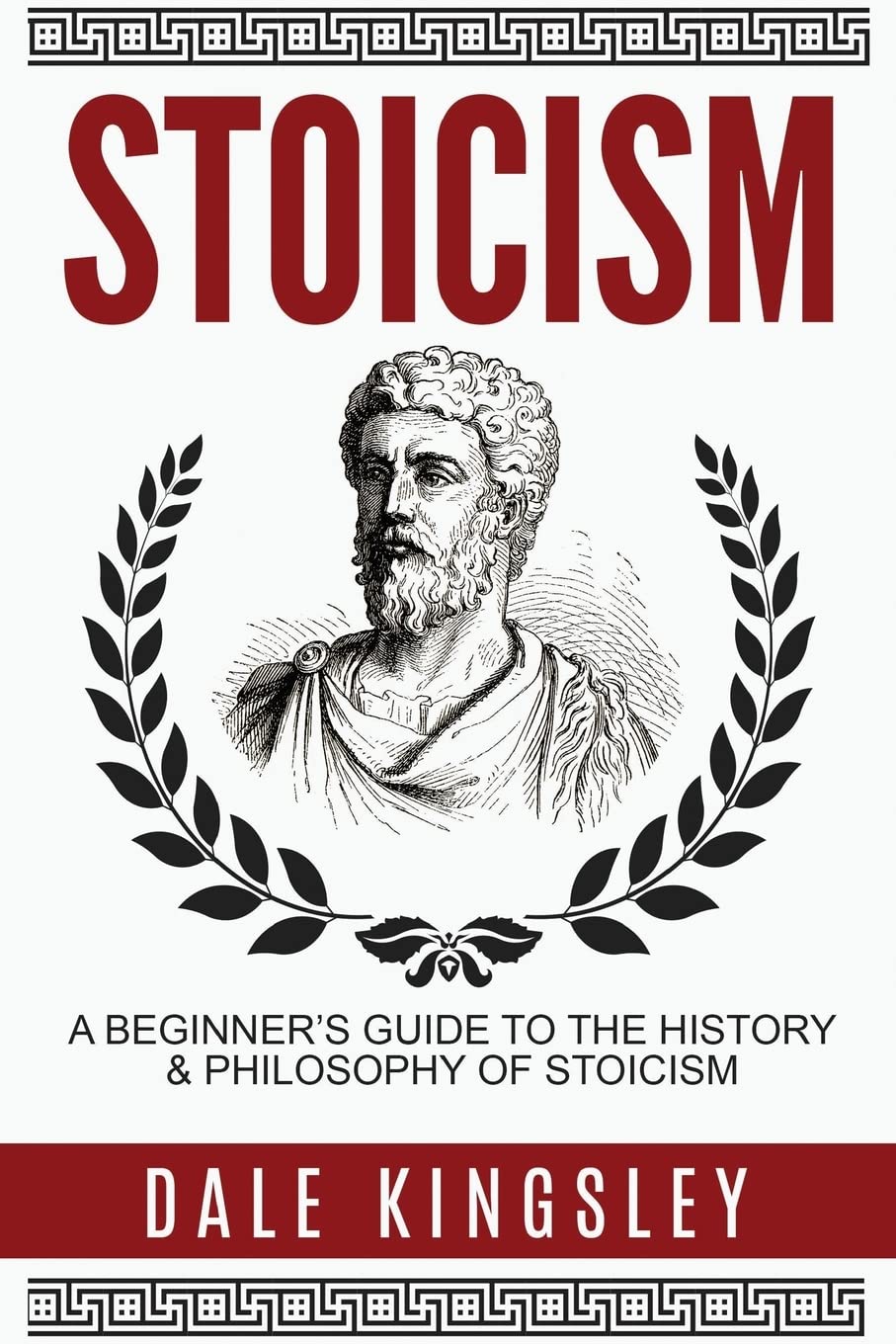 Stoicism: A Beginner's Guide To The History & Philosophy Of Stoicism ...