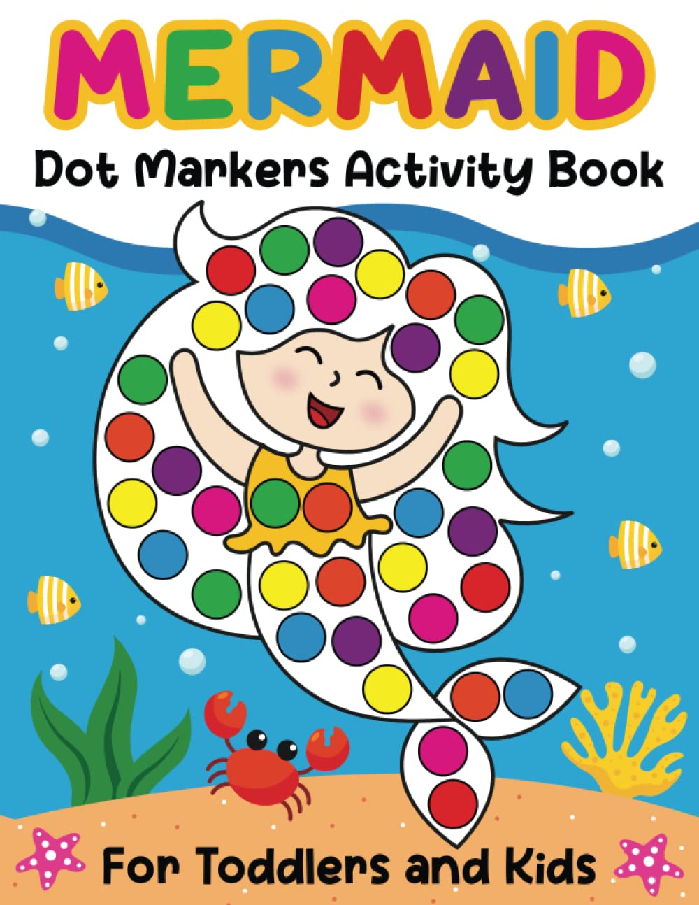 Mermaid Dot Markers Activity Book for Toddlers and Kids: Amazing ...