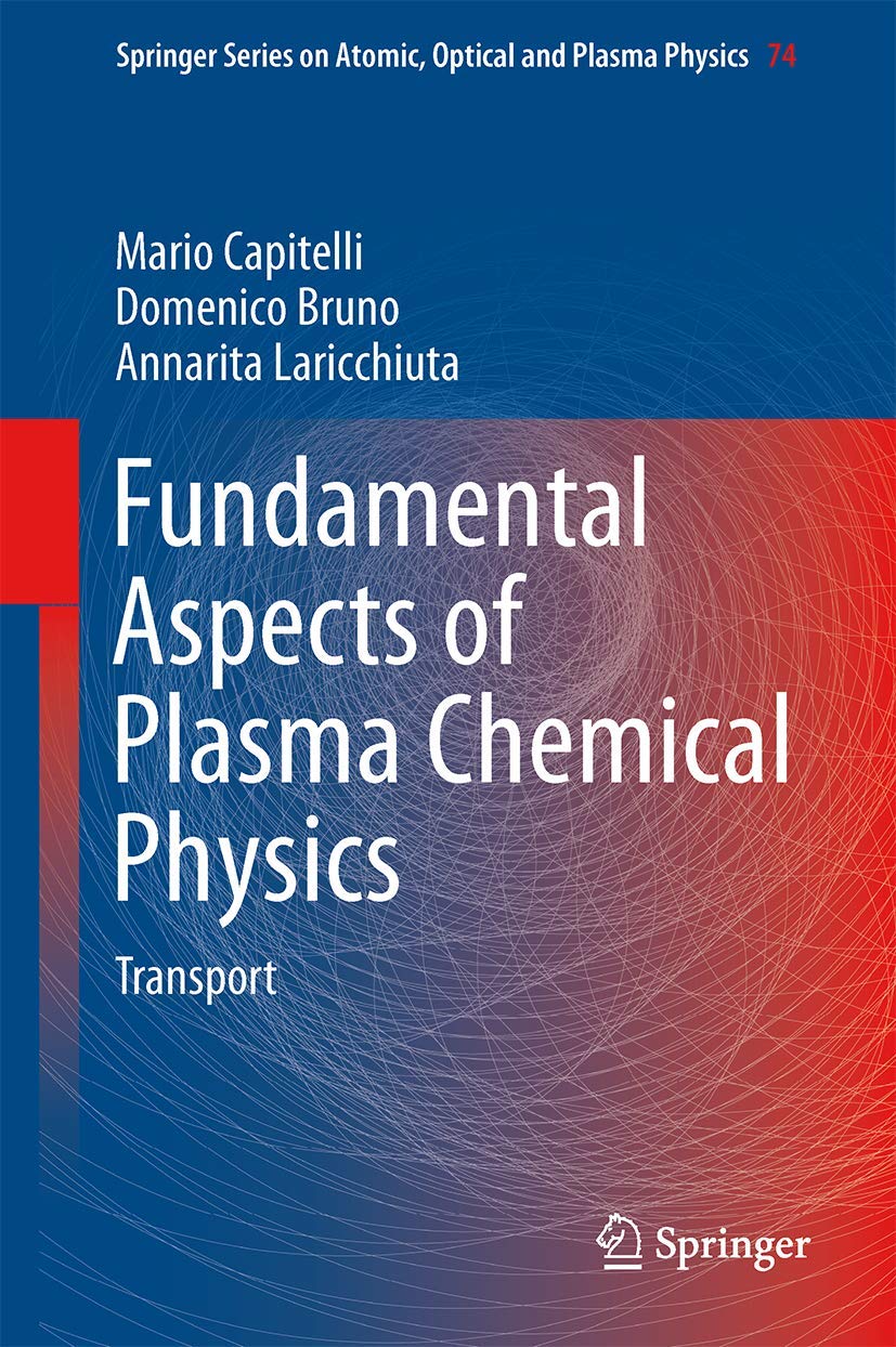 Fundamental Aspects of Plasma Chemical Physics: Transport (Springer ...