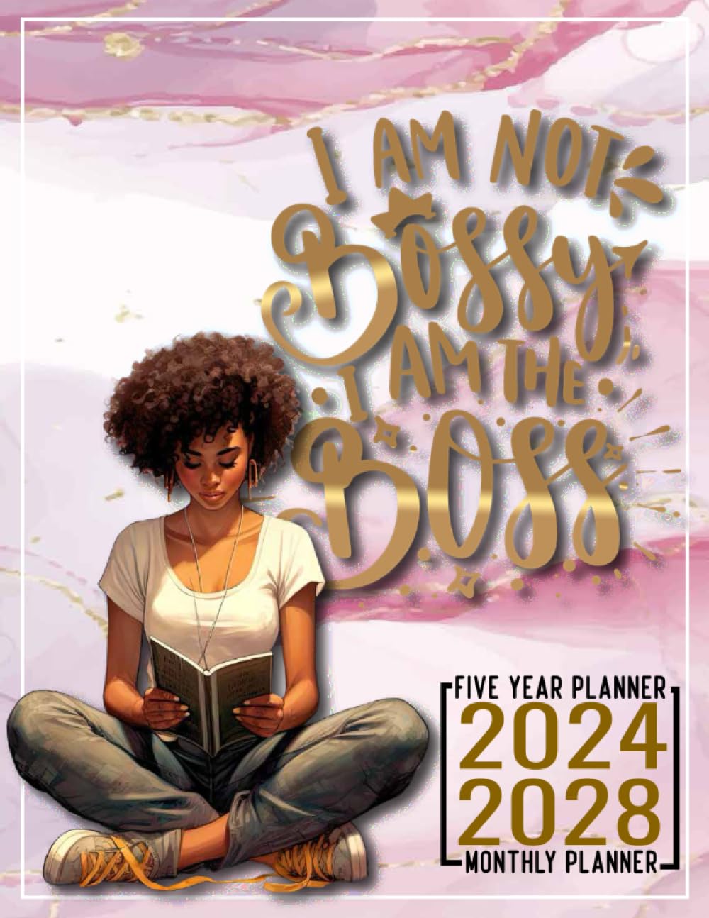 Black Women Five Year Monthly Planner 2024-2028:"I AM NOT BOSSY I AM ...