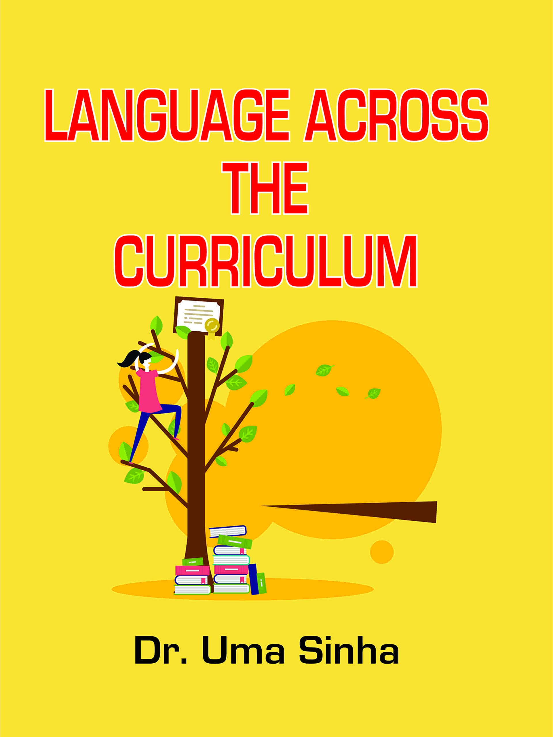LANGUAGE ACROSS THE CURRICULUM : Dr. Uma Sinha: Amazon.in: Books